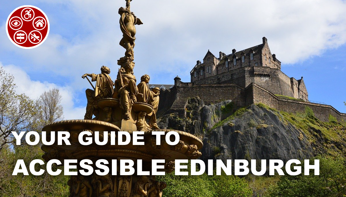 Your Guide to Accessible Edinburgh
