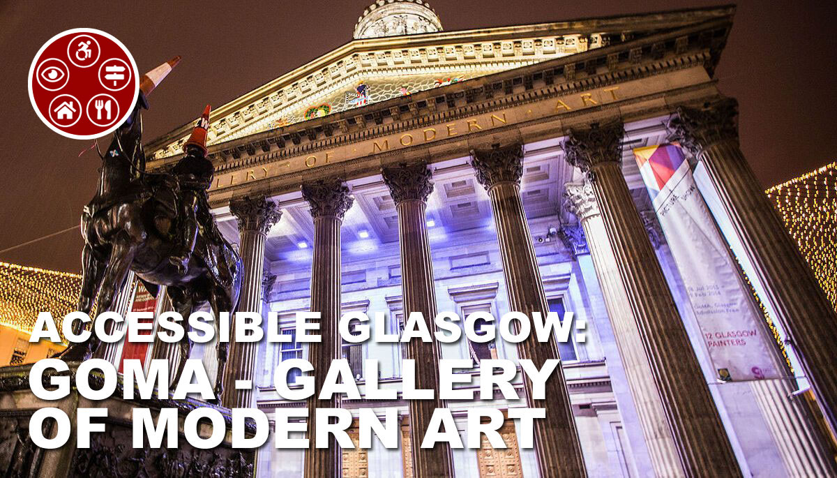 Accessible Glasgow Gallery of Modern Art (GoMA) - DIY Walking Tours