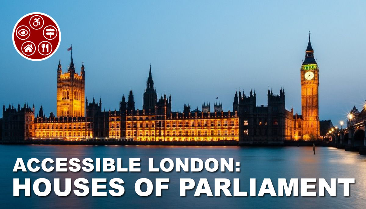 Accessible Houses of Parliament London